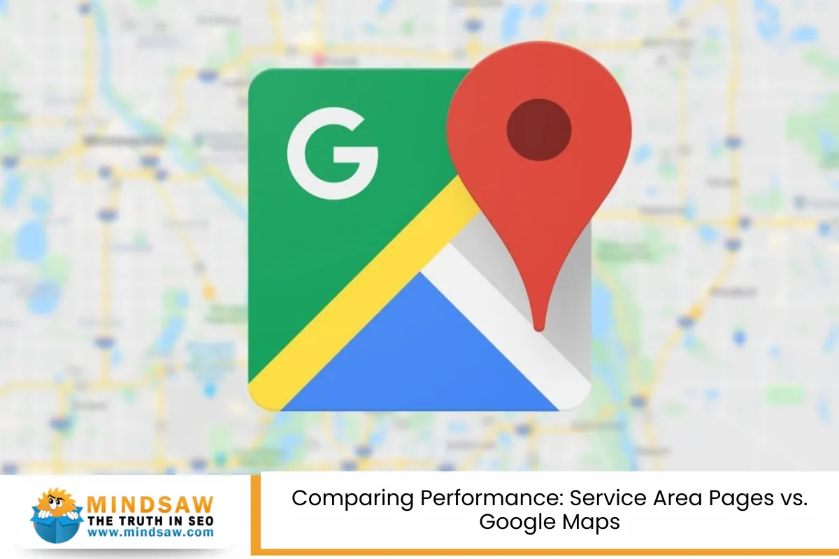 Service Area Pages vs. Google Maps: Which Brings More Local Leads? | Mindsaw